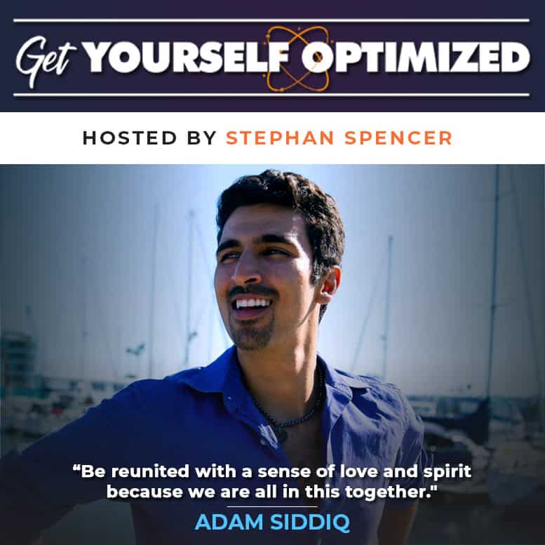 Optimize Your Soul with Adam Siddiq - Get Yourself Optimized