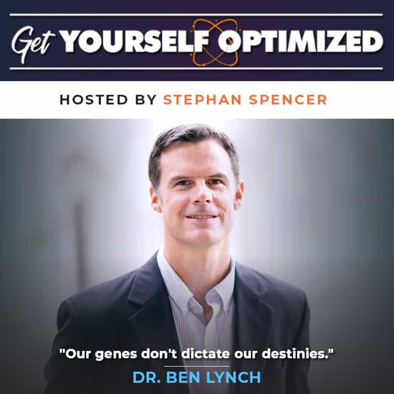 Rewrite Your Genetic Destiny with Dr. Ben Lynch
