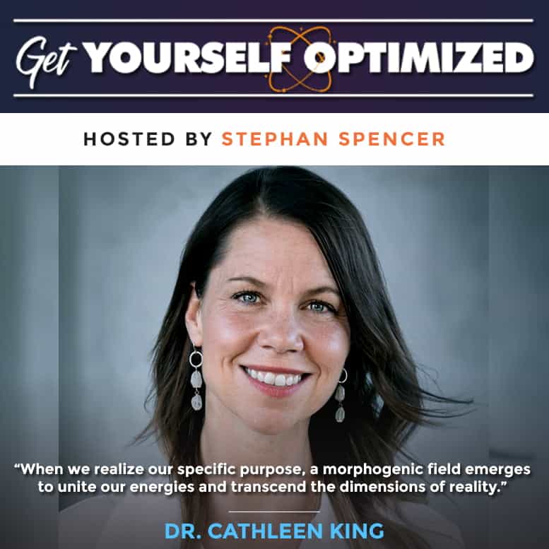 Journey to Self-Healing with Dr. Cathleen King - Get Yourself Optimized