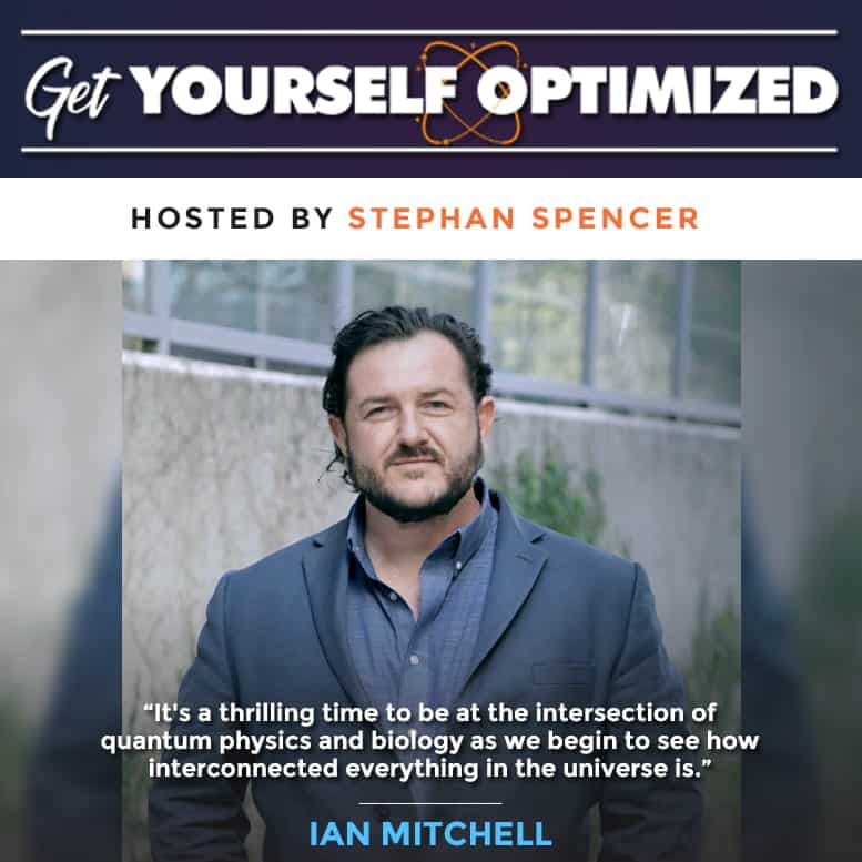 Quantum Biohacking with Ian Mitchell - Get Yourself Optimized
